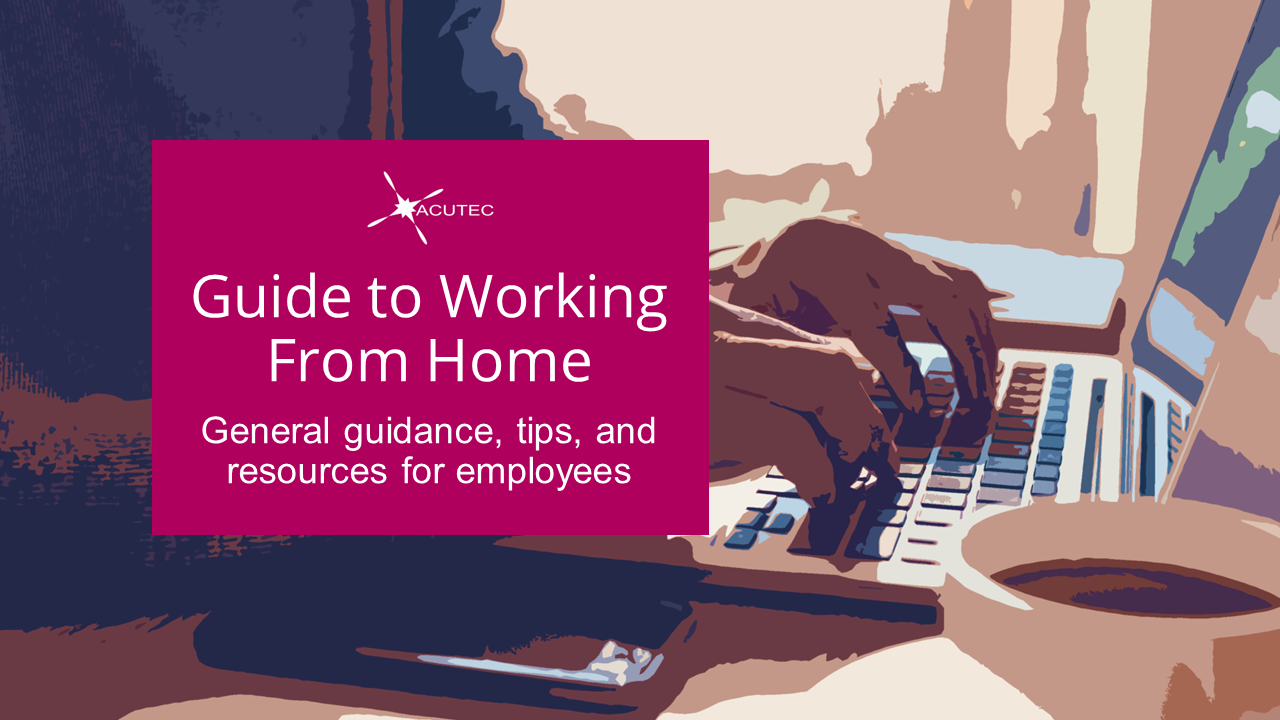 Guide to Working From Home for Employees | ACUTEC